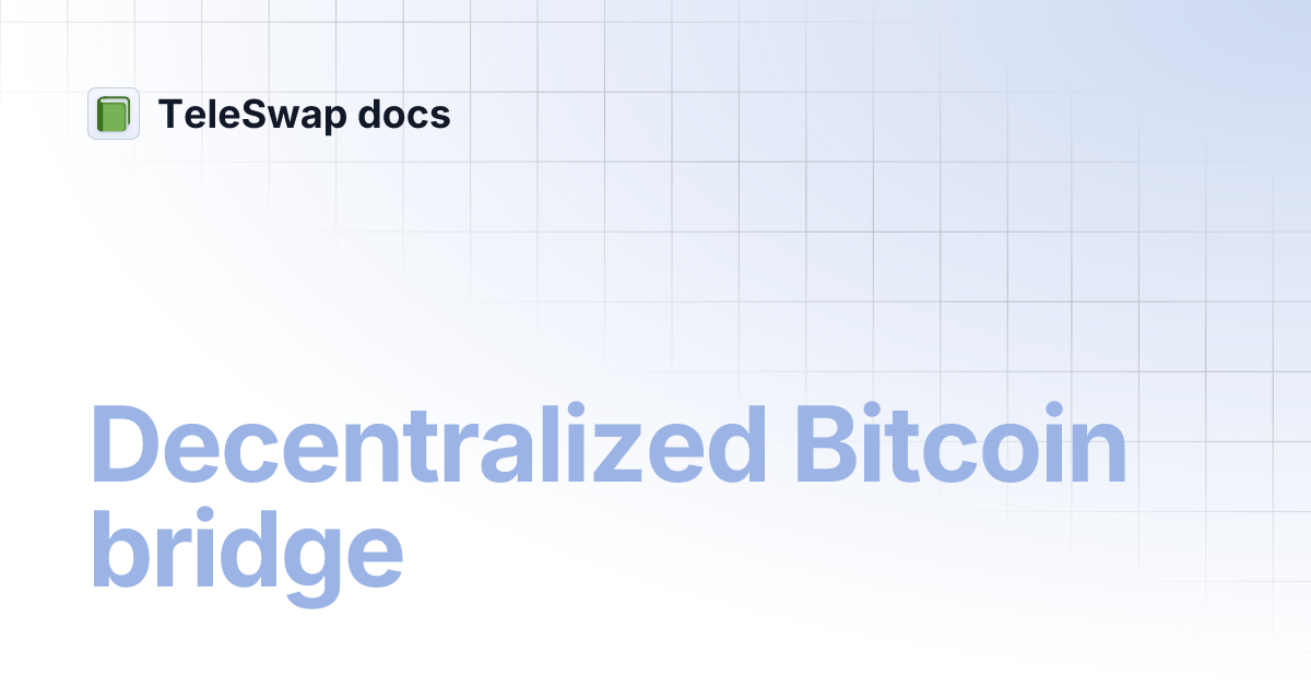 Decentralized Bitcoin bridge | TeleSwap docs
